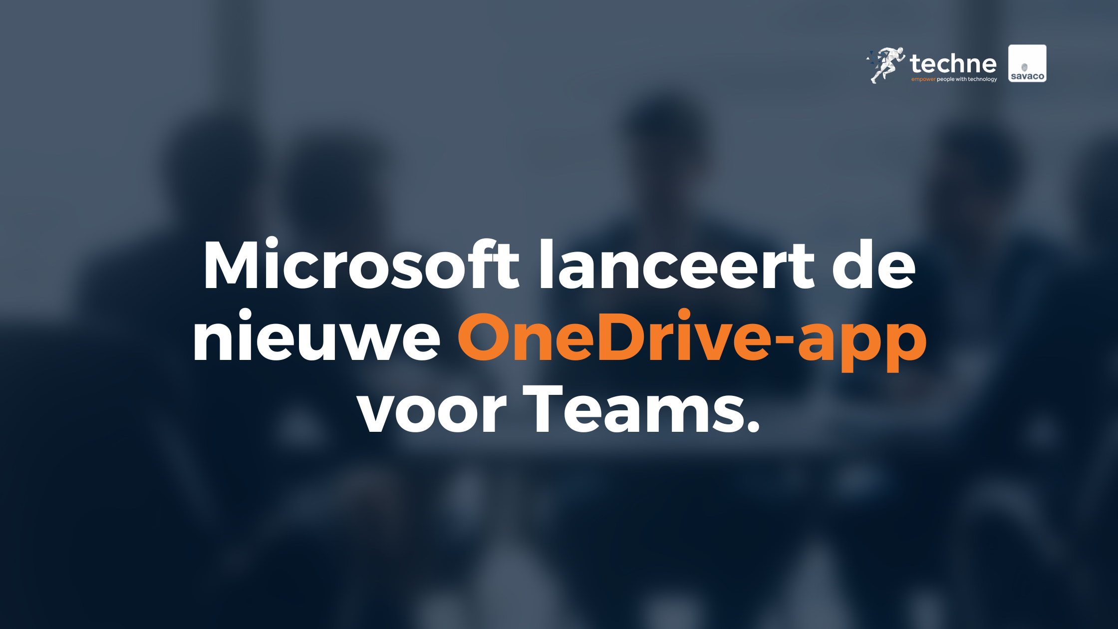 Microsoft lanceert nieuwe OneDrive-app voor Teams.